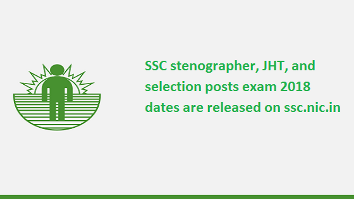 New exam dates for SSC stenographer, JHT, and selection posts exam New exam dates for SSC stenographer, JHT, and selection posts exam